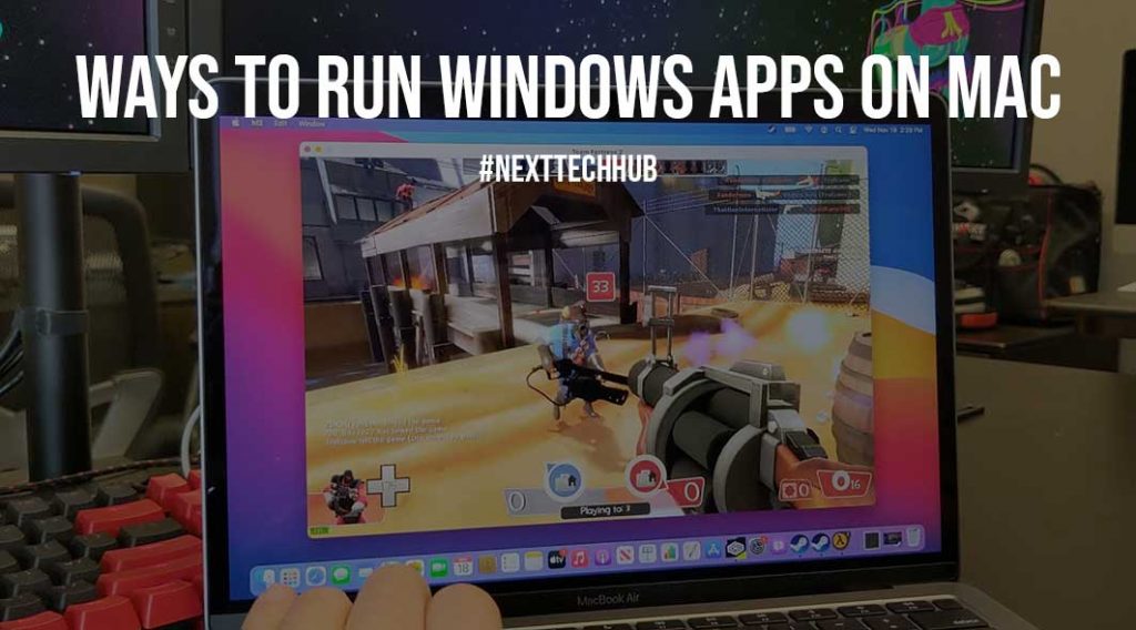 4 Ways to Run Windows Apps on Mac - NextTechHub